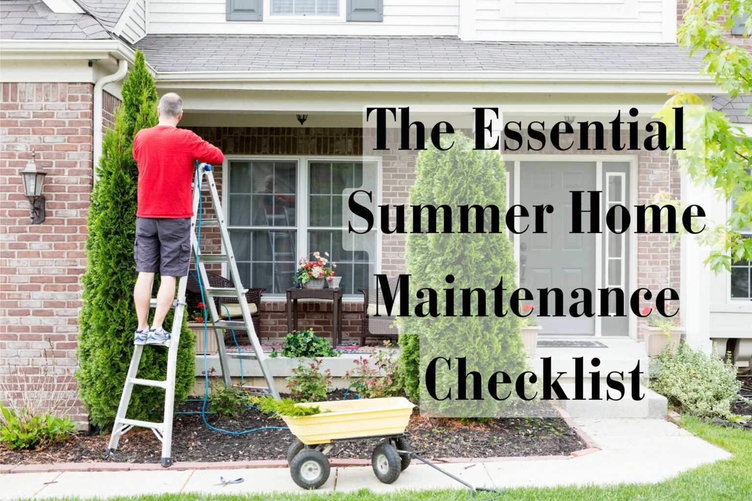 32 Essential Summer Home Maintenance Checklist